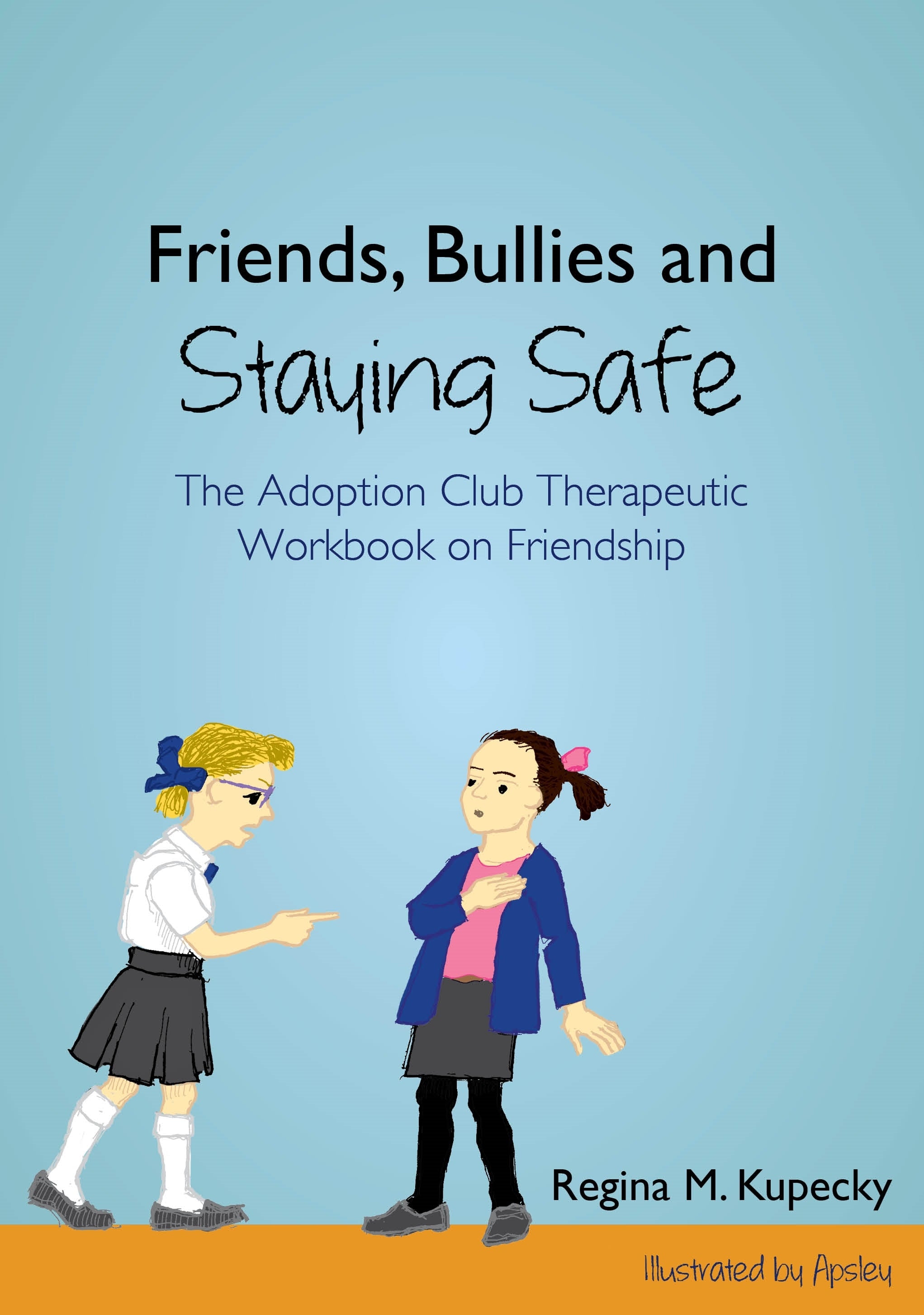 Friends, Bullies and Staying Safe | Jessica Kingsley Publishers - USA